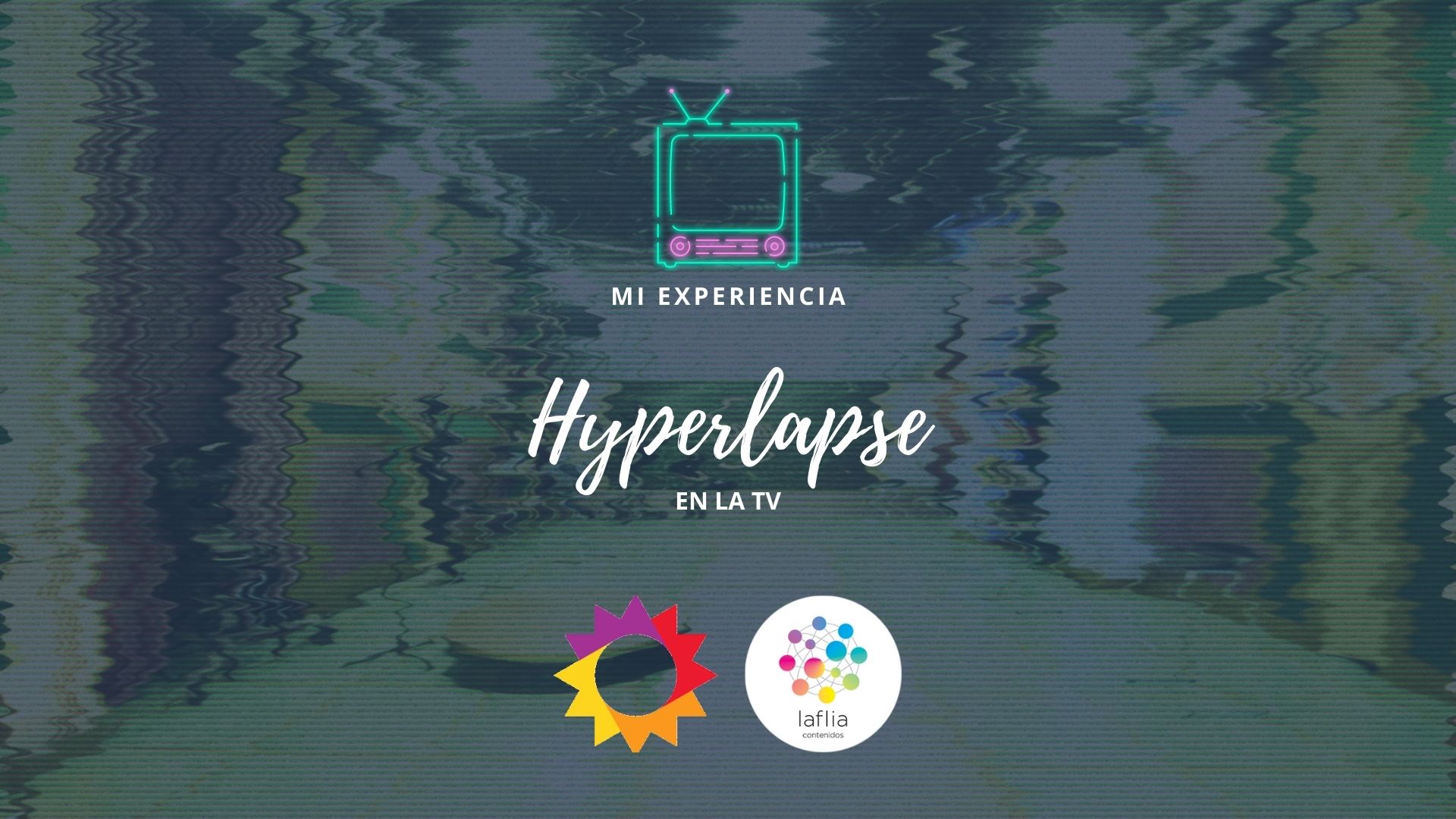 Hyperlapse en la TV - Mi experiencia - Crea Distinto